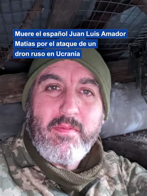 Dron Guerra Espagnol Juan Luis Amador Matías Décède Pour Lattaque D