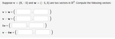 Solved Suppose V 0 −5 And W −1 5 Are Two Vectors In R2