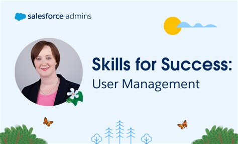 Learn And Develop User Management Skills As A Salesforce Admin