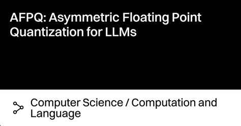 afpq asymmetric floating point quantization for llms