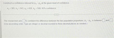 Solved Construct A Confidence Interval For P P At The Chegg