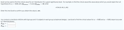 Solved Excel Can Be Used To Find The Critical Value For An F Chegg