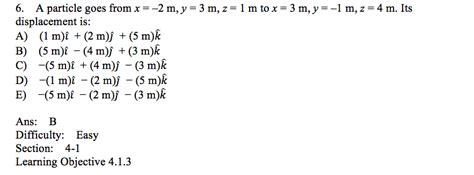 Solved 6 A Particle Goes From X 2 M Y 3 M Z 1 M Tox 3 Chegg Com