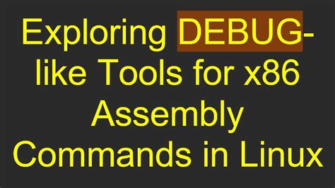 Exploring Debug Like Tools For X86 Assembly Commands In Linux Youtube