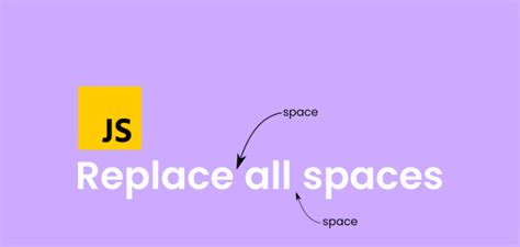 Javascript Replace All Spaces Step By Step Tutorial Letstacle