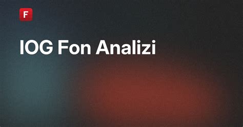 Iog Fon Analiz İŞ PortfÖy GÜmÜŞ Serbest Fon