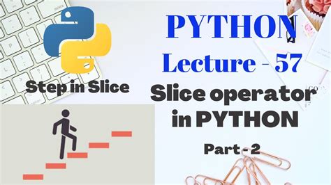 Slice Operator With Step In Python Lecture 57 Youtube