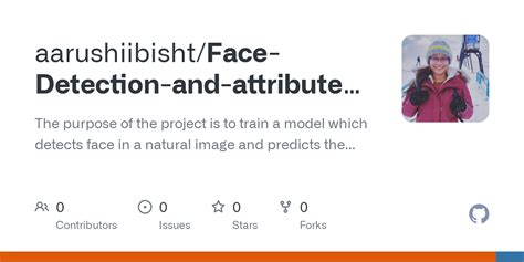 Github Aarushiibisht Face Detection And Attribute Classification The Purpose Of The Project