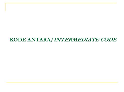 Intermediate Code Kode Antara Pptx