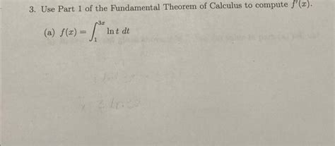 Solved Use Part Of The Fundamental Theorem Of Calculus Chegg