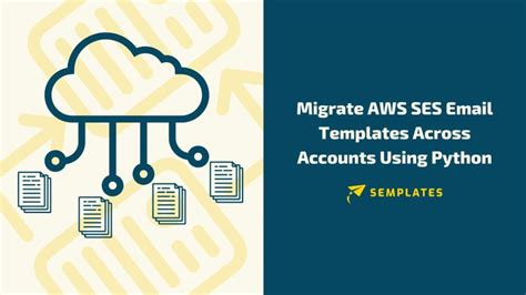 Migrate Aws Ses Email Templates Across Accounts Using Python Semplates