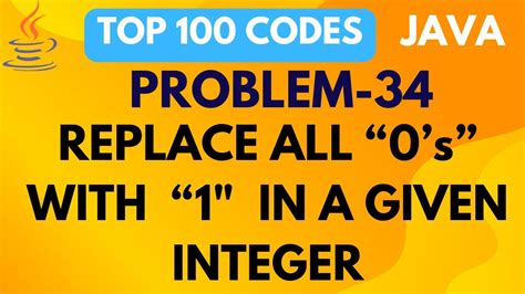 Replace All 0s With 1 In A Given Integer Using Java Problem 34 Java
