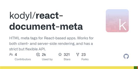 GitHub Kodyl React Document Meta HTML Meta Tags For React Based Apps Works For Both Client