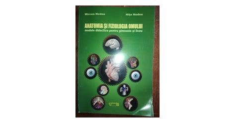 Anatomia Si Fiziologia Omului Modele Didactice Pentru Gimnaziu Si Liceu