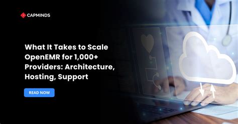 What It Takes To Scale Openemr For 1000 Providers Architecture