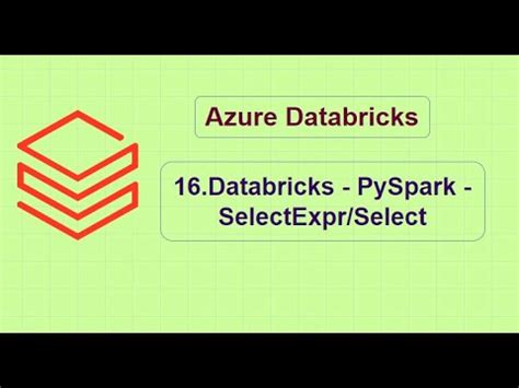 16. Databricks - PySpark - SelectExpr/Select in Databricks - YouTube