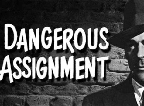 Dangerous Assignment Tv Show Air Dates And Track Episodes Next Episode