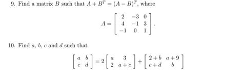 solved find a matrix b ﻿such that a bt a b t