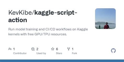 Github Kevkibekaggle Script Action Run Model Training And Cicd Workflows On Kaggle Kernels