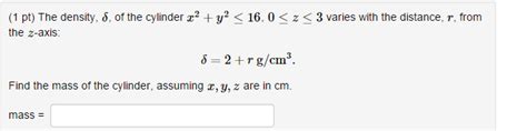 Solved Triple Integral 1 Pt The Density Delta Of The