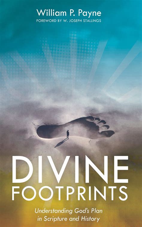 Divine Footprints Understanding Gods Plan In Scripture And History