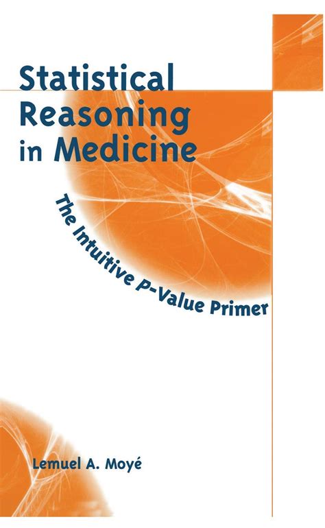 Buy Statistical Reasoning In Medicine The Intuitive P Value Primer Book Online At Low Prices In