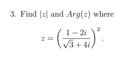 Solved Find Z And Arg Z Wherez I I Chegg