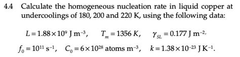 Solved 44 Calculate The Homogeneous Nucleation Rate In
