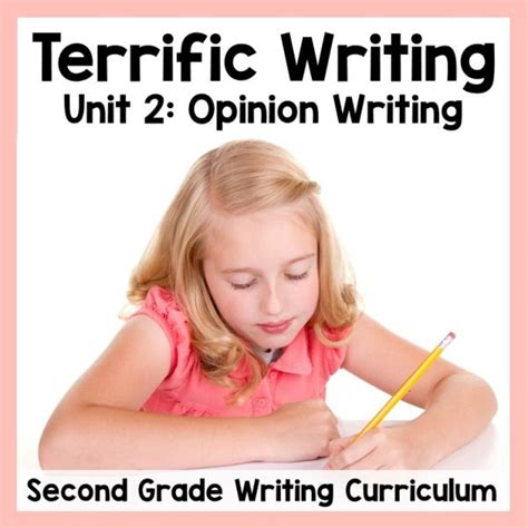 2nd Grade Opinion Writing Unit Terrific Writing