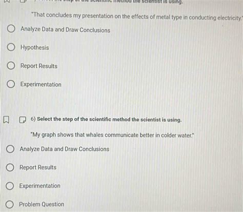 Solved E Method The Scientist Is Using “that Concludes My