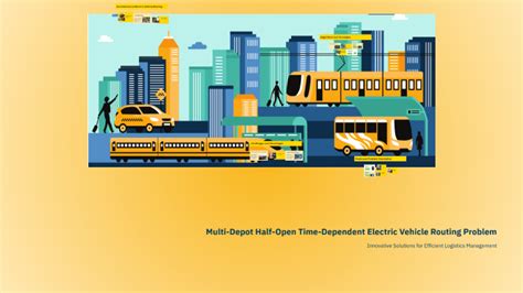 Multi Depot Half Open Time Dependent Electric Vehicle Routing Problem By Hossein Kh On Prezi