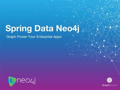 Spring Data Neo4j Graph Power Your Enterprise Apps Ppt