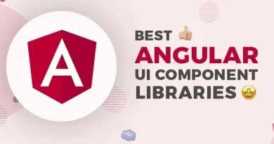 10 Best Angular UI Libraries 10 Best Angular Ui Components Library Ui Components