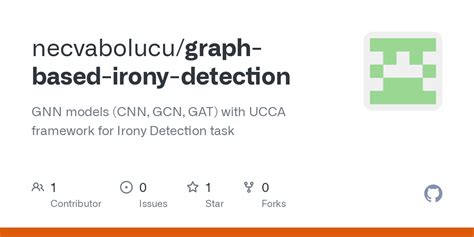 Github Necvabolucugraph Based Irony Detection Gnn Models Cnn Gcn Gat With Ucca Framework