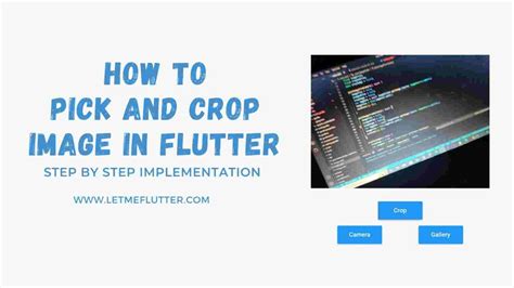 How To Easily Pick And Crop Image In Flutter Flutter Easy Code Guide Let Me Flutter