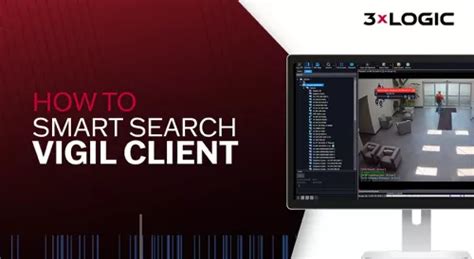 How To Use The Smart Search Feature In 3xlogic Vigil Client Software 3xlogic