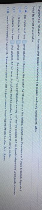 solved suppose ais a 75 matrix how many pivot columns must