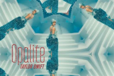 Lirik Dan Makna Lagu Opalite Taylor Swift Goers