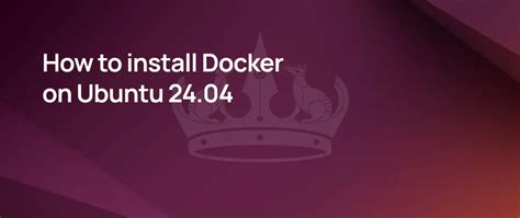 How To Install Docker On Ubuntu 2404