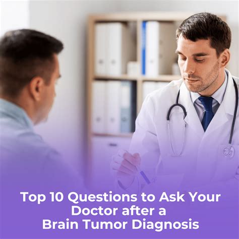 Top Questions To Ask Your Doctor After A Brain Tumor Diagnosis American Brain Tumor Association