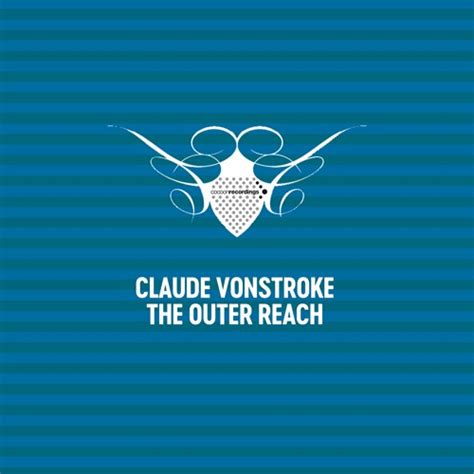 Stream The Outer Reach Claude Vonstroke By Claude Vonstroke Listen