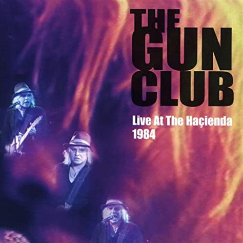 Live At The Hacienda 1984 By Gun Club On Prime Music