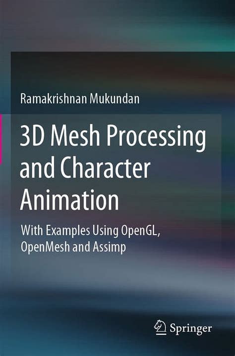 D Mesh Processing And Character Animation With Examples Using Opengl Openmesh And Assimp