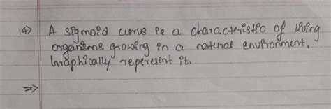 A Sigmoid Curve Is A Characteristic Of Living Orgensims Growing In A
