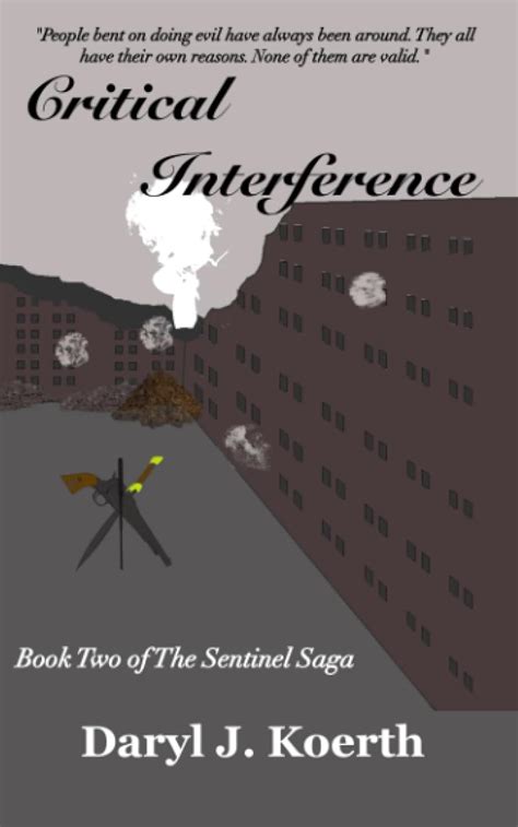 Critical Interference The Sentinel Saga Koerth Daryl J