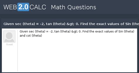 View Question Given Sec Theta Tan Theta Find The Exact Values Of Sin Theta