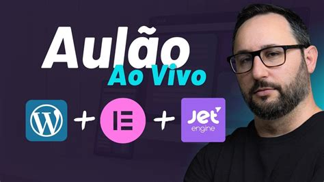 Aulão Wordpress Elementor Jetengine Youtube