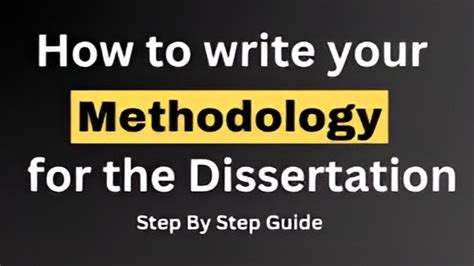 How To Write A Thesis Or Dissertation Methodology Section