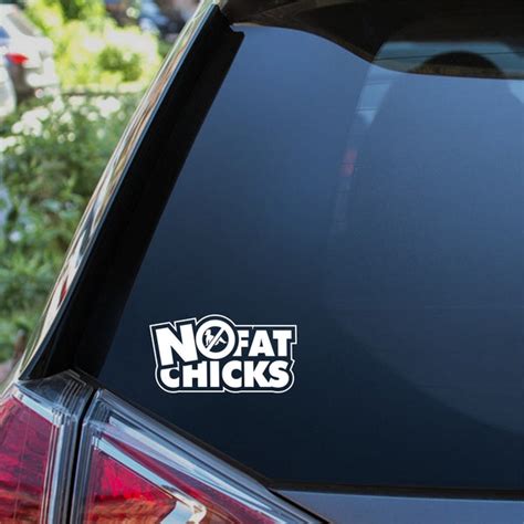 No Fat Chicks Car Sticker 38k Vinyl Graphics