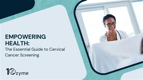 Empowering Health The Essential Guide To Cervical Cancer Screening